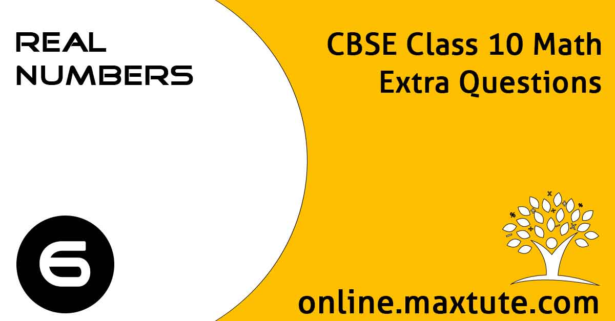 q6-extra-questions-cbse-class-10-maths-find-lcm-and-hcf-ncert