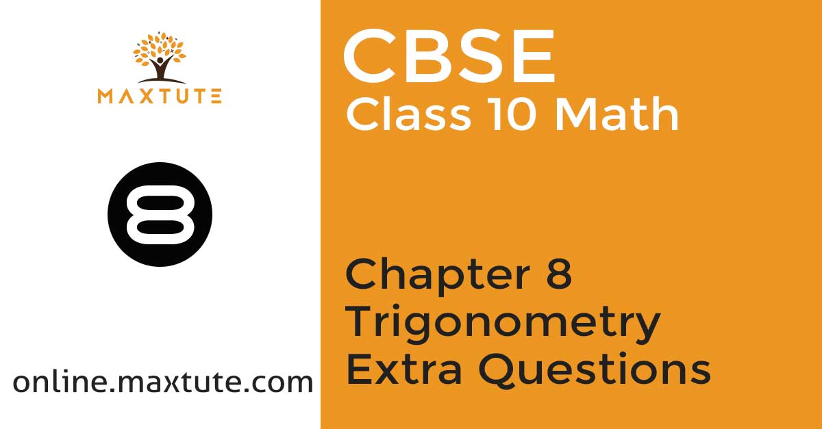 Extra Questions For Class 10 Maths | CBSE Chapter 8 Trigonometry | Q8 ...