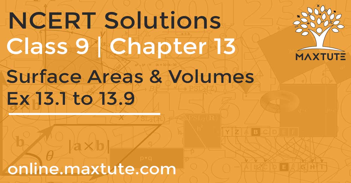NCERT Solutions For Class 9 Math | Surface Areas & Volumes | Chapter 13 ...